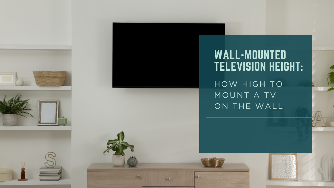 Wall-Mounted Television Height: How High Should You Place Your TV ...